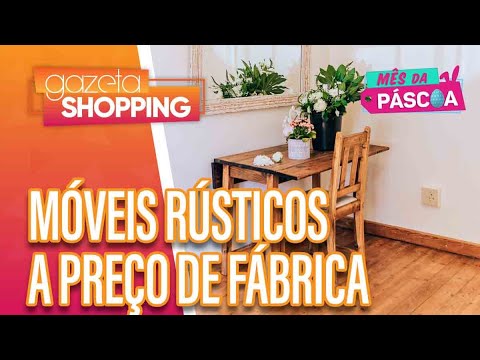 Móveis Rústicos a Preço de Fábrica I Armazém Barroco I Gazeta Shopping ...