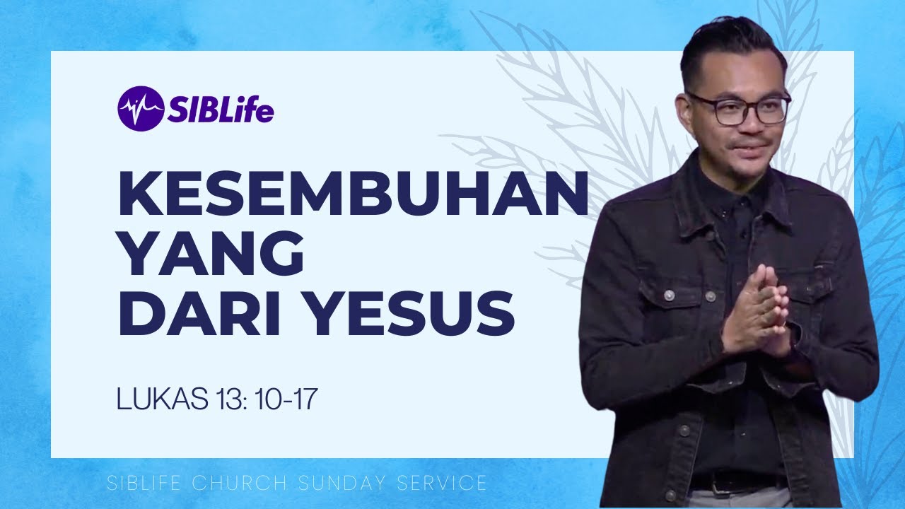 Kesembuhan Yang Dari Yesus (Lukas 13: 10-17) | Pr. Wagner | SIBLife ...