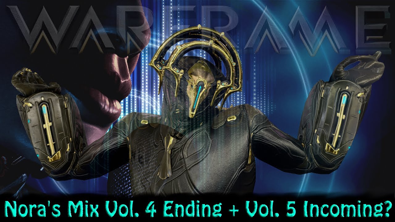 Warframe - Nora's Mix Vol. 4 Ending + Vol. 5 Incoming? - YouTube