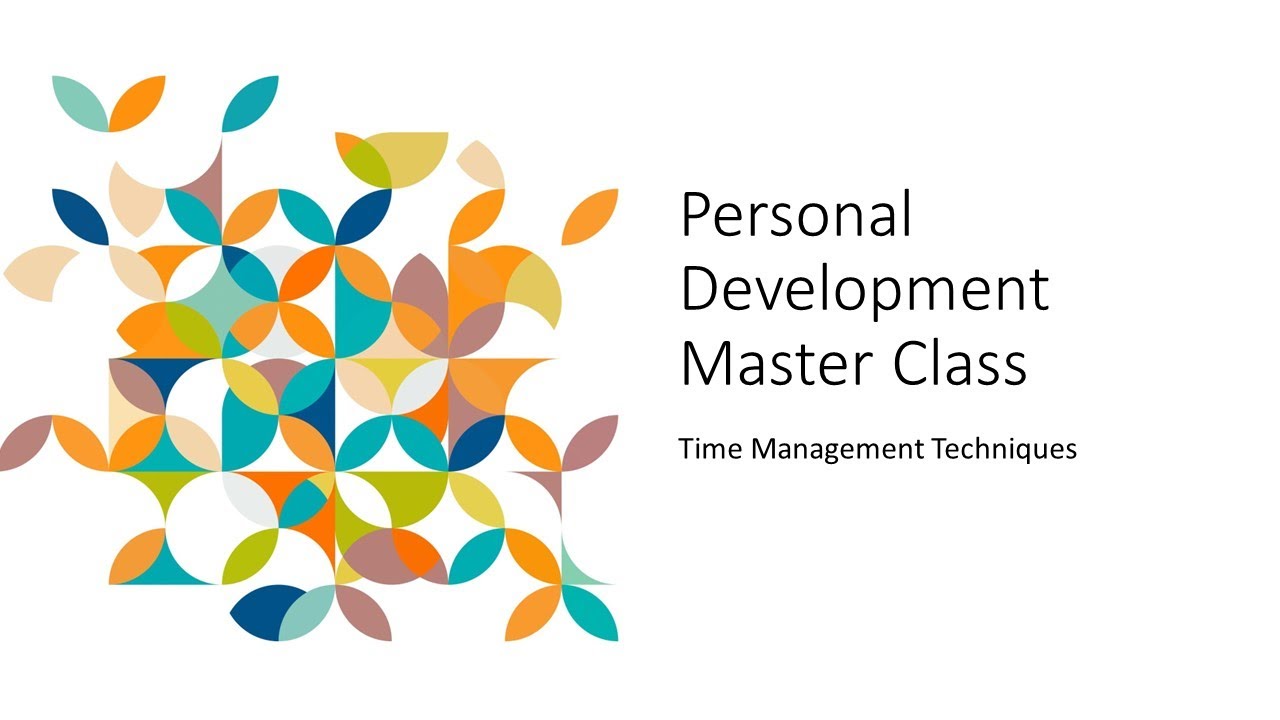 Personal Development Master Class: Part 4 of 8 - Time Management Techniques - YouTube