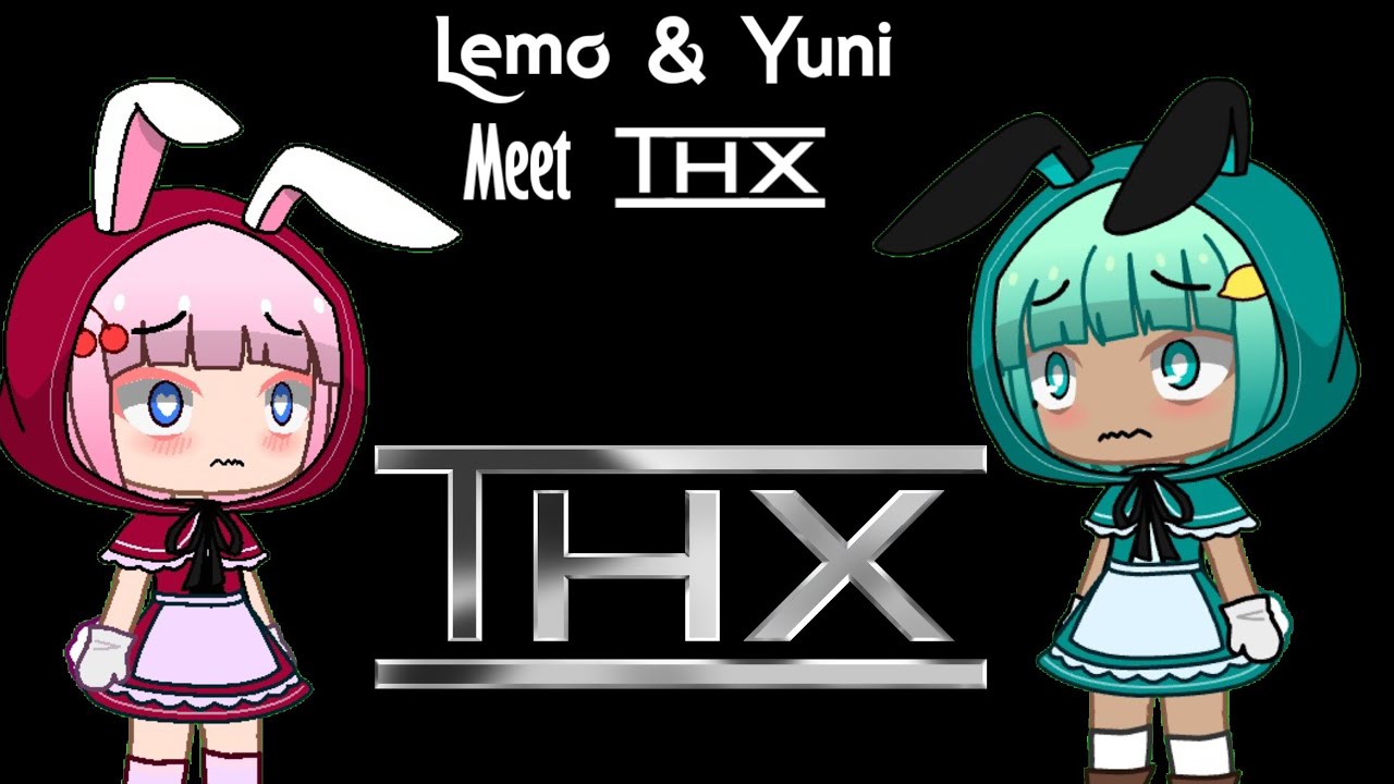 Yuni And Lemo Meet Thx - YouTube