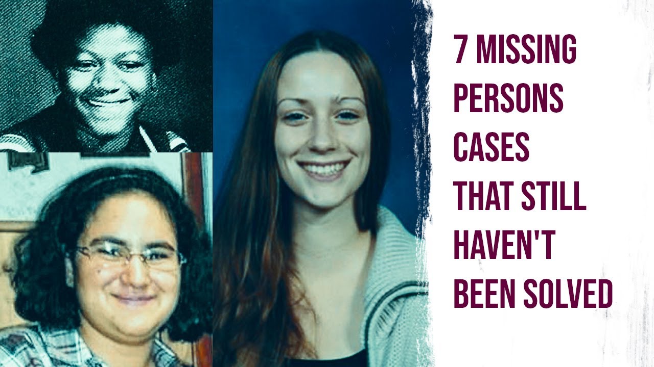 7 Missing Persons Cases That Still Haven't Been Solved - YouTube