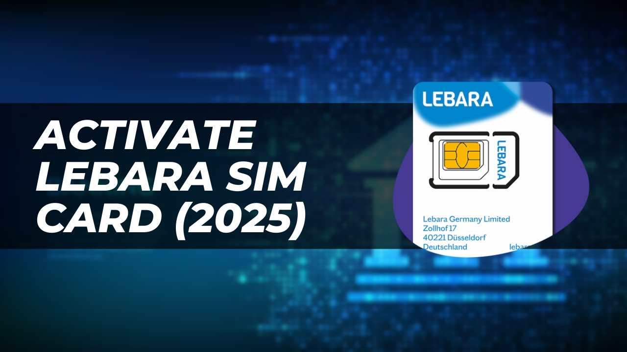 How To Activate Lebara Sim Card (2025) - YouTube