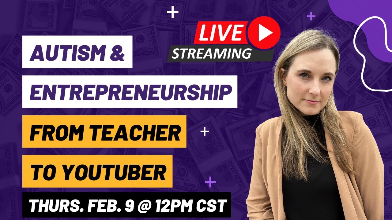 Autism and Entrepreneurship | From Teacher to YouTuber: My Late ...