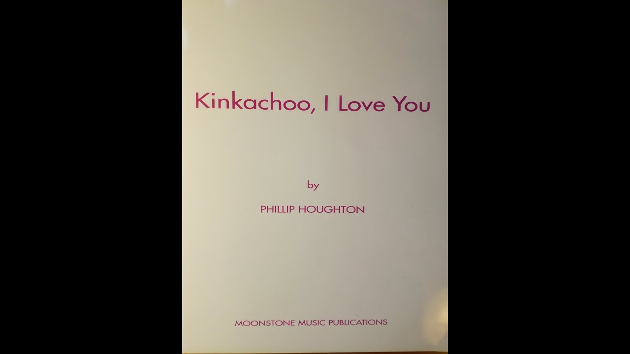 Kinkachoo, I Love You by Phillip Houghton - YouTube