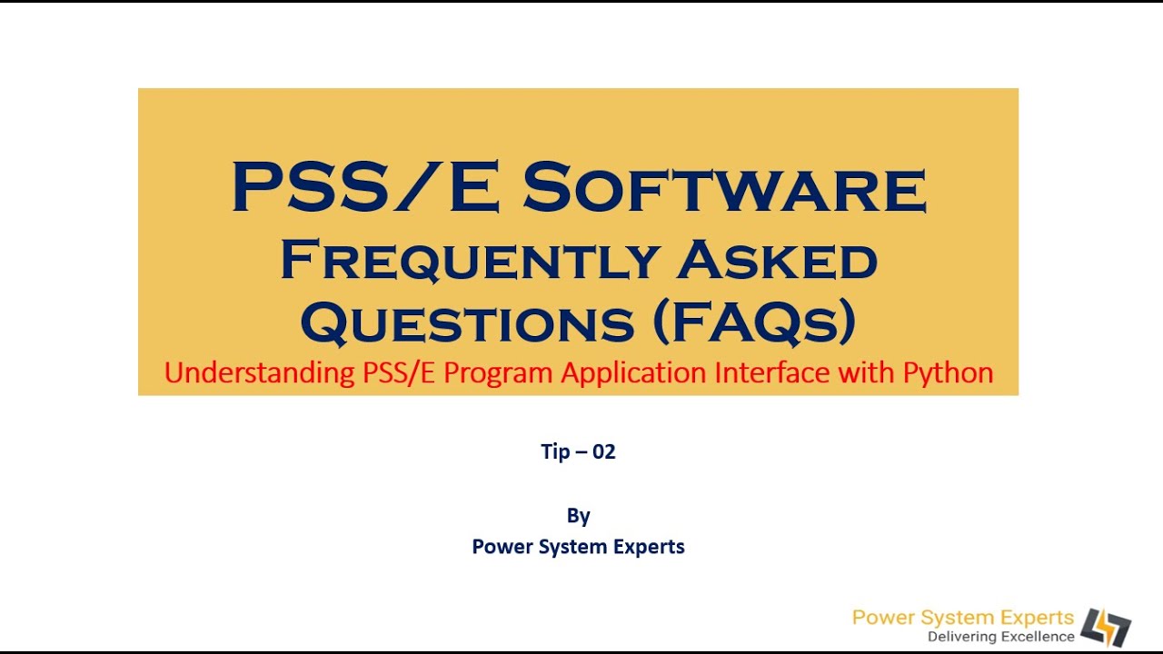 Psse Faqs 02 Understanding Pss E Program Application Interface With Python Youtube