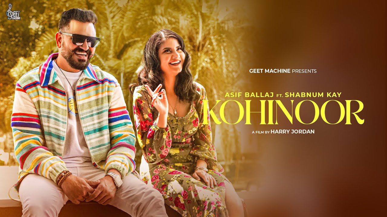 Kohinoor | Asif Ballaj | Geet Machine (Official Video) Latest Hindi ...