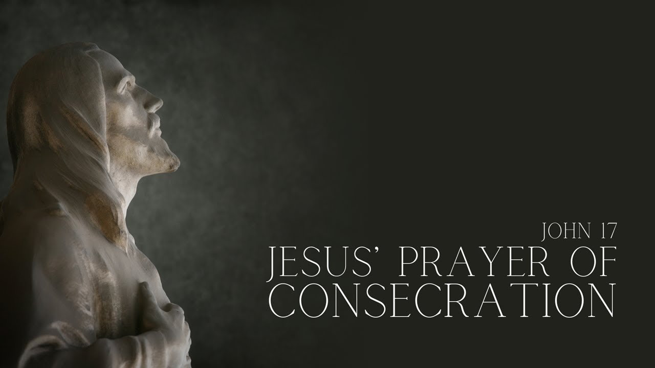 Jesus' Prayer of Consecration - Jeremiah Cox - February 16, 2025 - YouTube