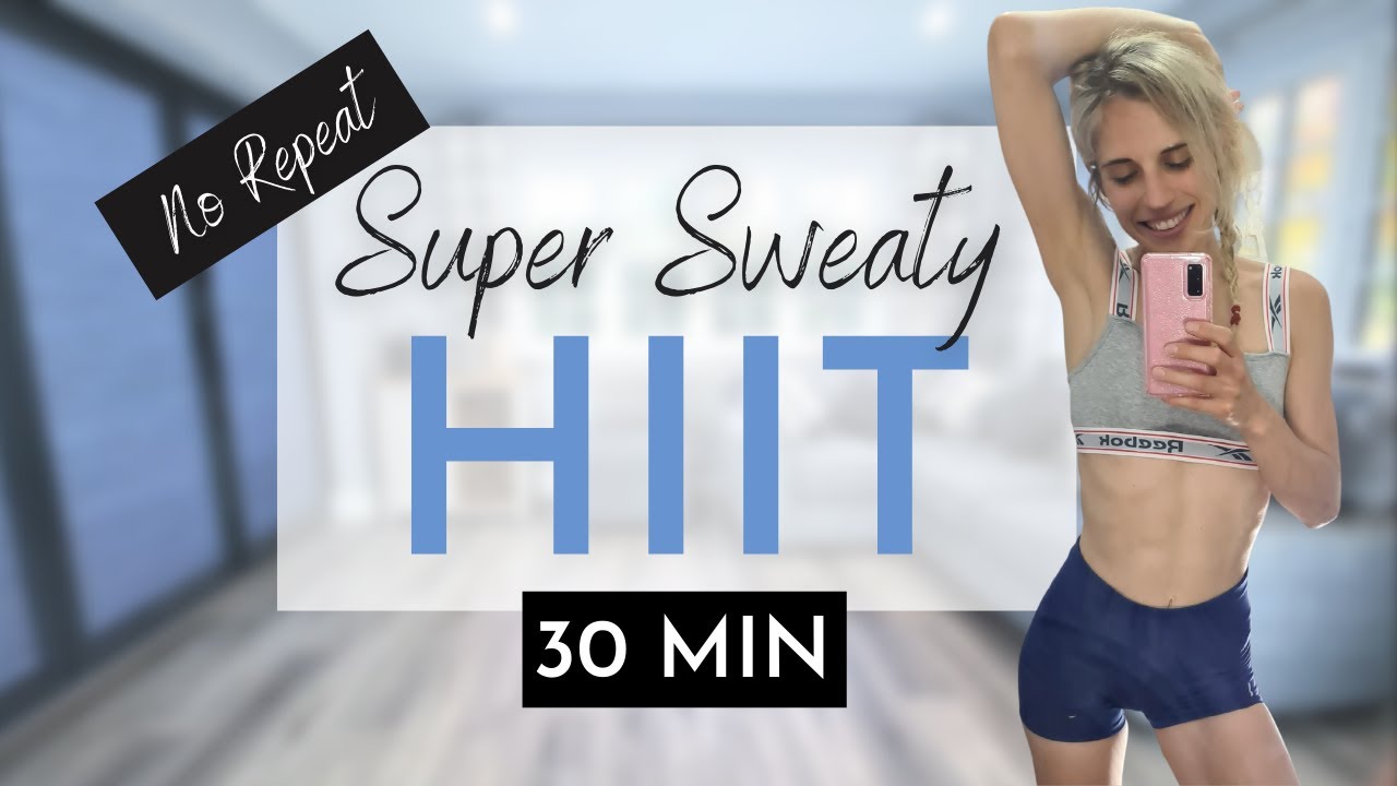 30 MINUTE SUPER SWEATY CARDIO HIIT WORKOUT - AT HOME- NO REPEAT - NO ...