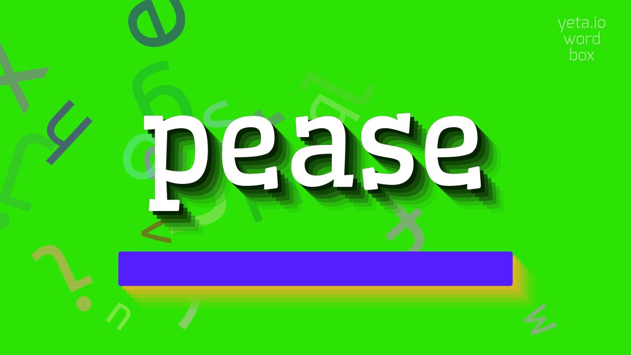 How to say "pease"! (High Quality Voices) - YouTube