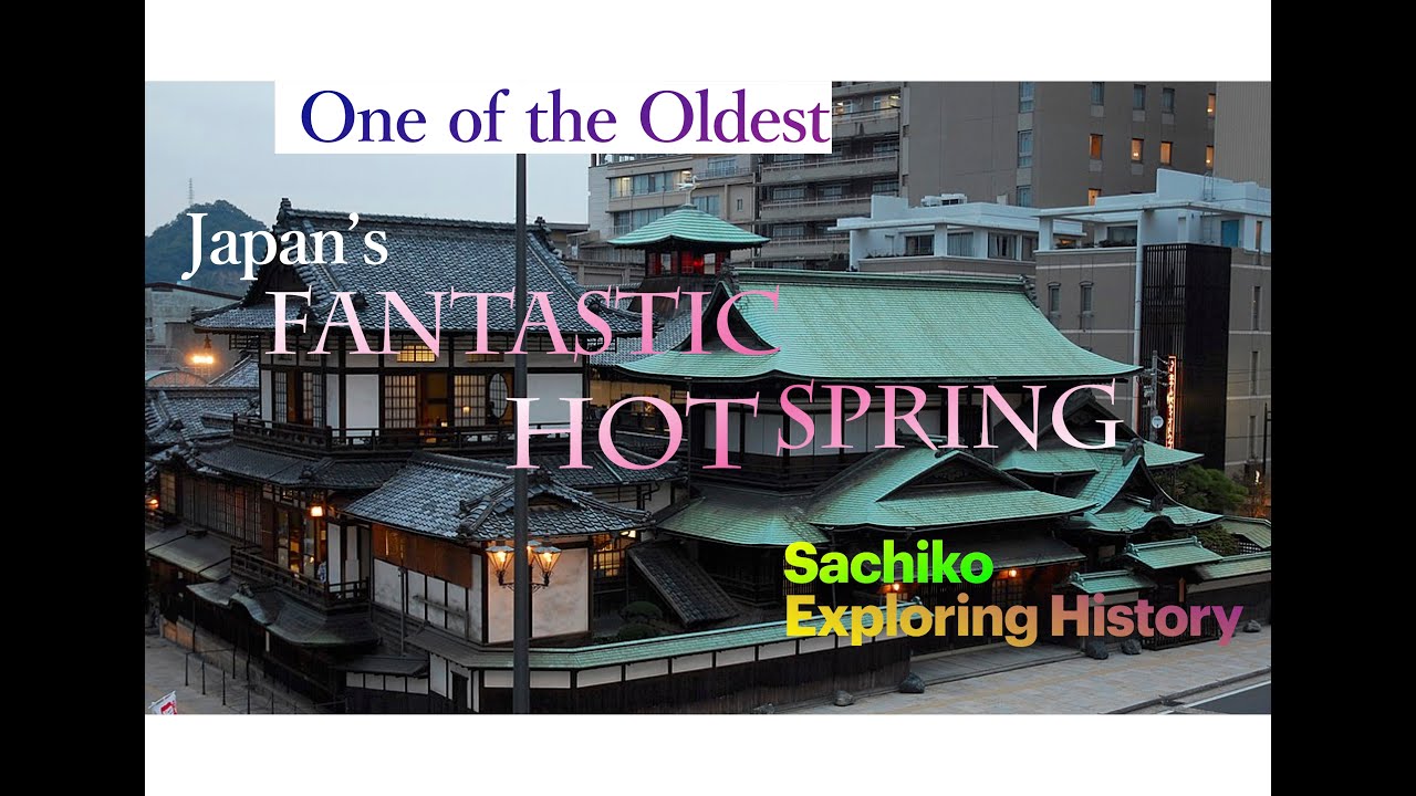 Japan's Fantastic Hot Spring, Dōgo | Matsuyama, Ehime - YouTube