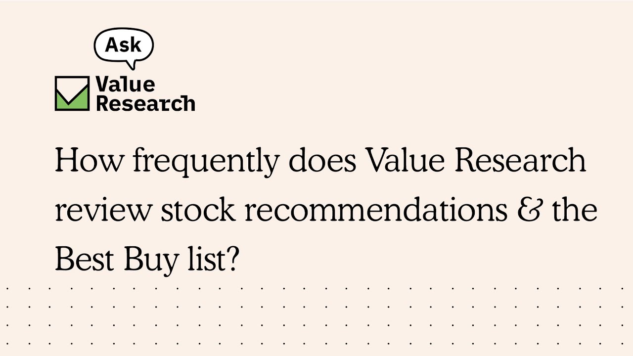 How frequently does Value Research review stock recommendations & the ...