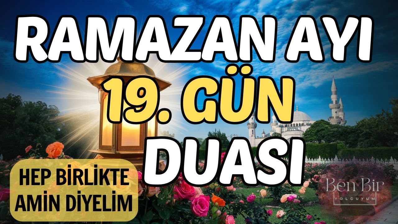 Ramazan Ayı 19. gün duası - Ramazan Ayı Duası - Ramazan duası dinle ...