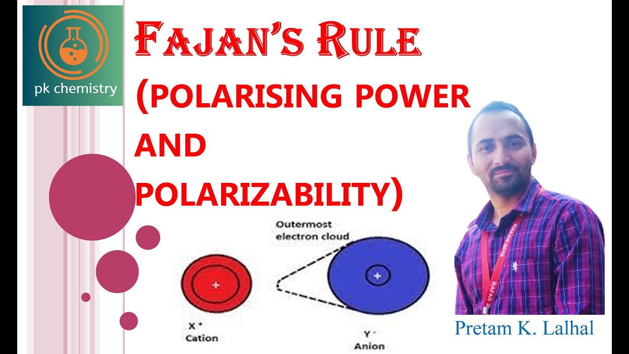 Fajan's Rule (Polarising Power and Polarizability) || Pretam K. Lalhal ...