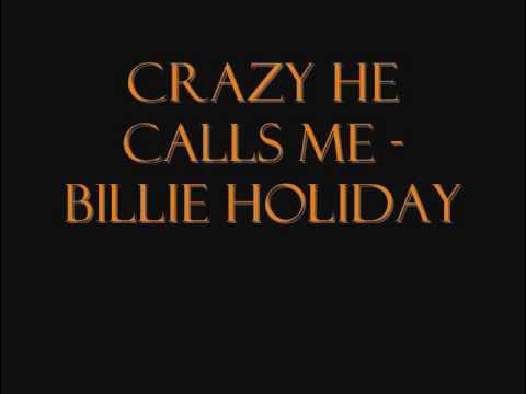 Billie Holiday - Crazy He Calls Me Lyrics - YouTube
