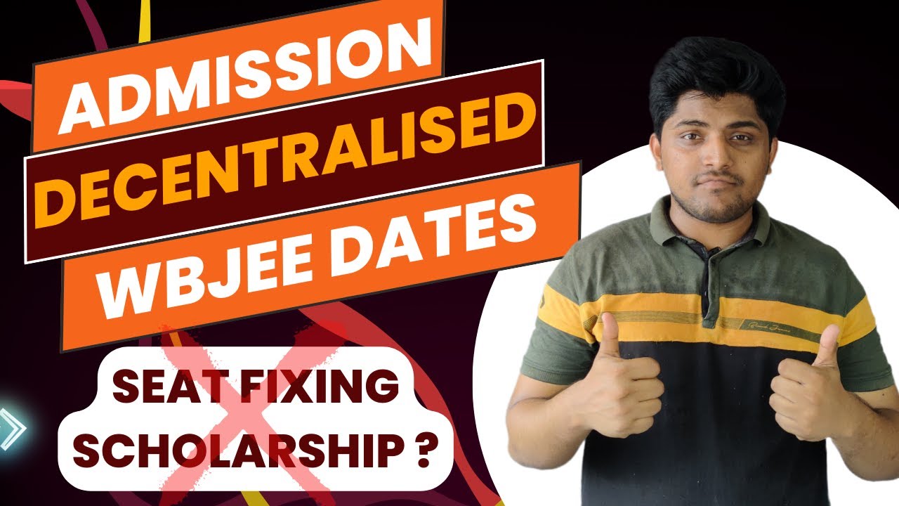 WBJEE ADMISSION DATE | JEE MAINS | DECENTRALISED COUNSELLING | SEAT FIXING - YouTube
