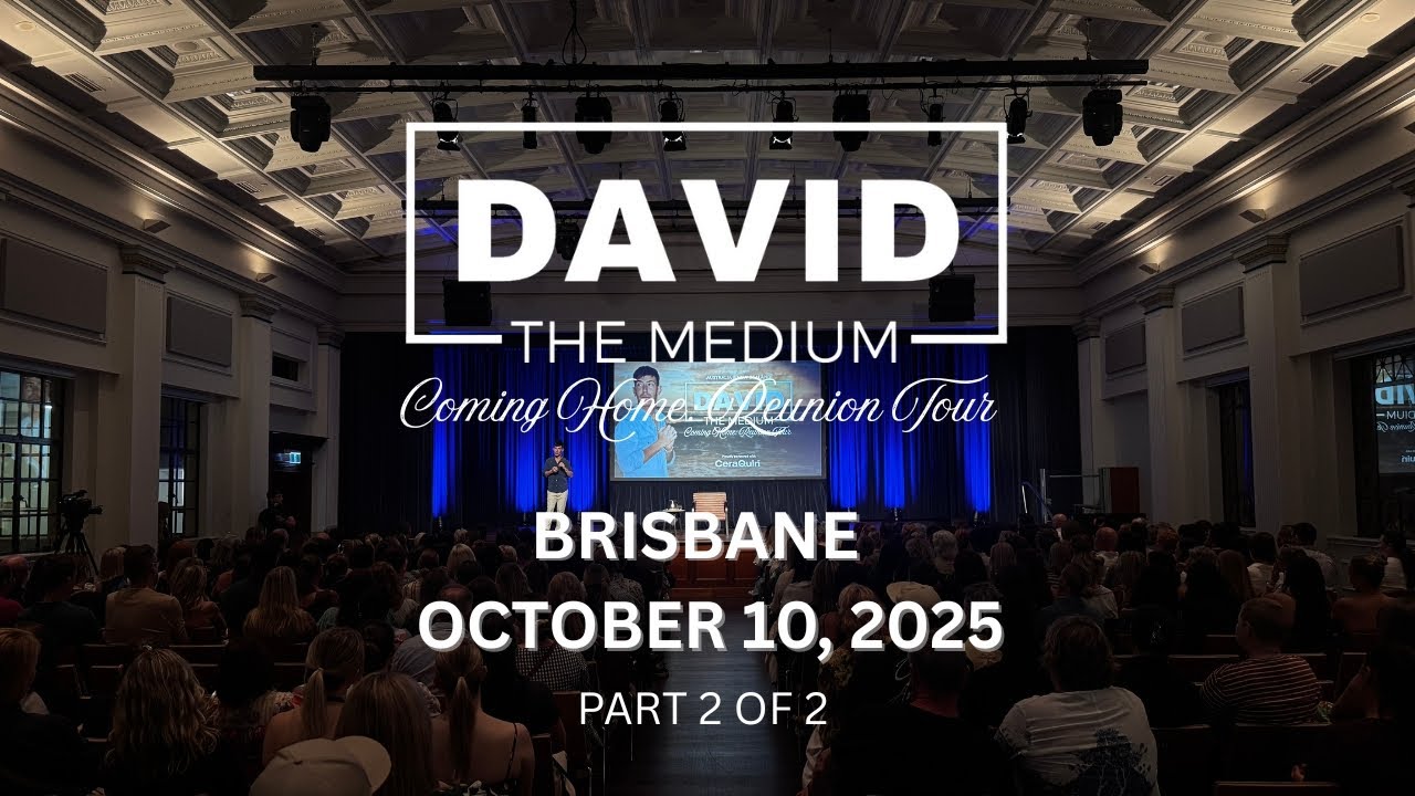 [PART 2] David the Medium's Coming Home: Reunion Tour BRISBANE ...