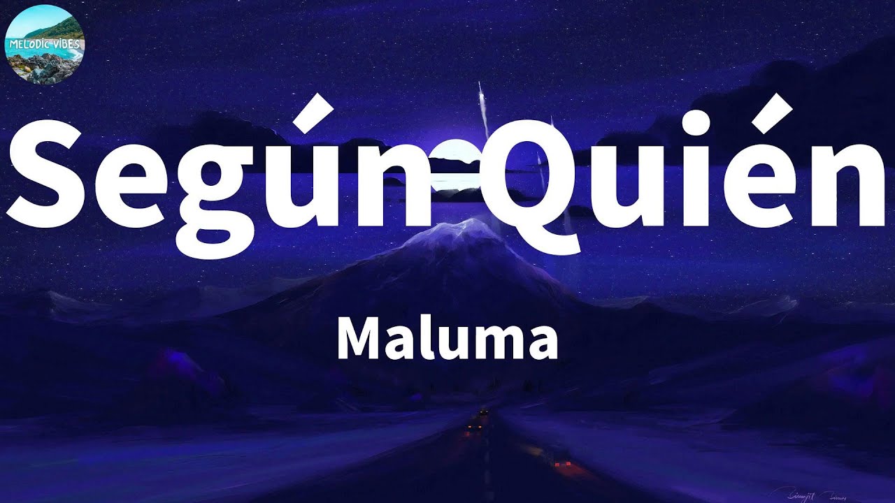 Melodic Vibes | Maluma - Según Quién ( Letras ) - YouTube