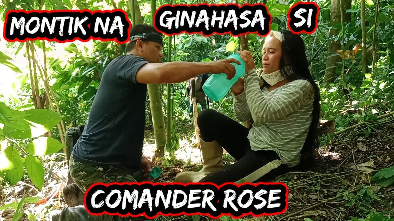 MONTIK NA GINAHASA SI COMANDER ROSE NI ABDOL BUTI NA LANG NADAANAN ...