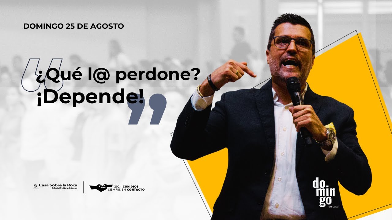 DOMINGO EN CASA - ¿QUE L@ PERDONE? ¡DEPENDE! - PS. JESÚS ROA - YouTube