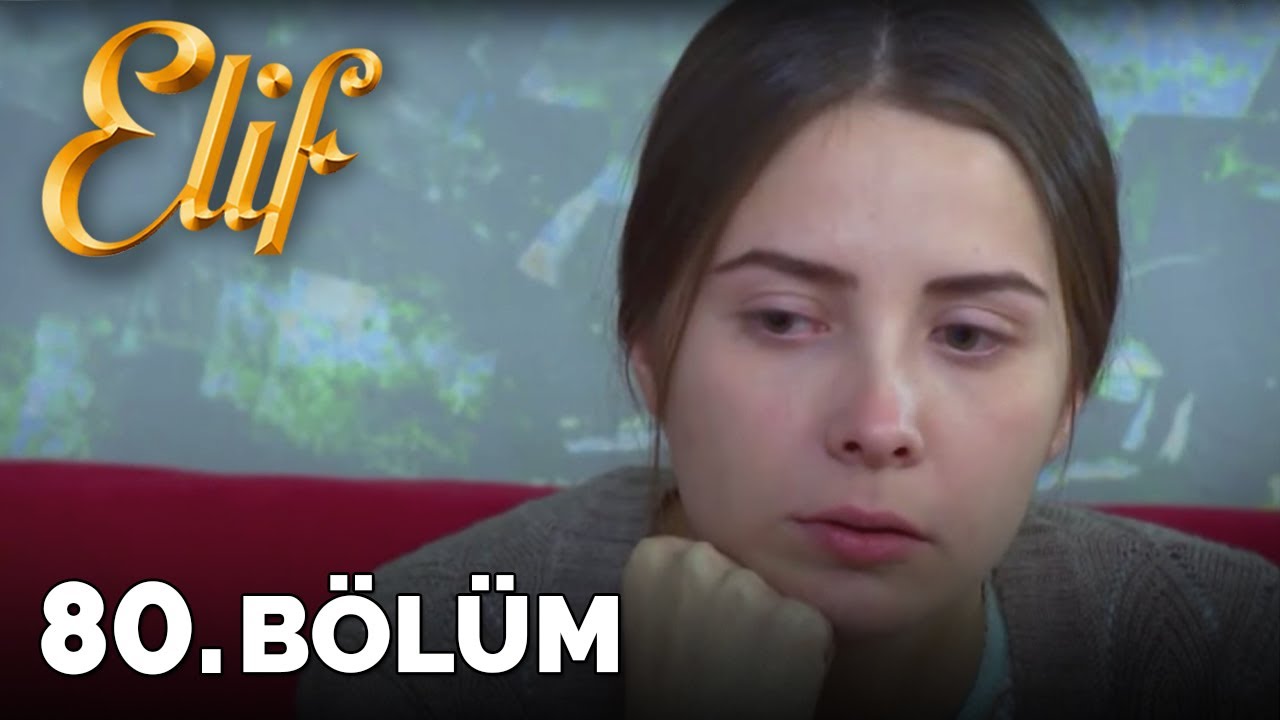 Elif - 80. Bölüm (HD) - YouTube