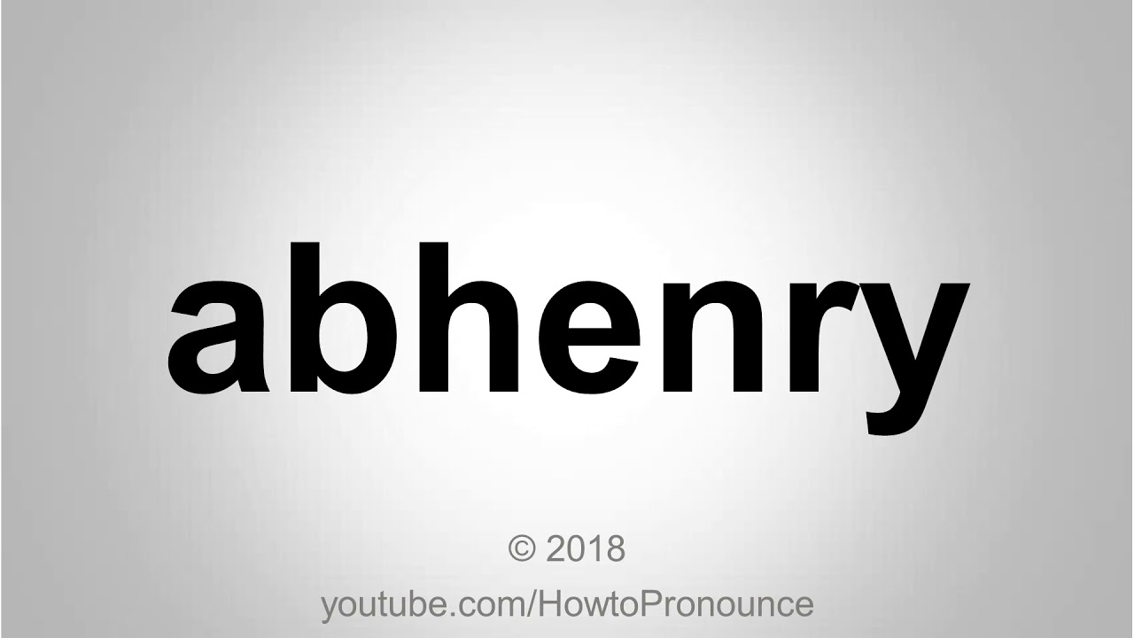 How to Pronounce abhenry - YouTube