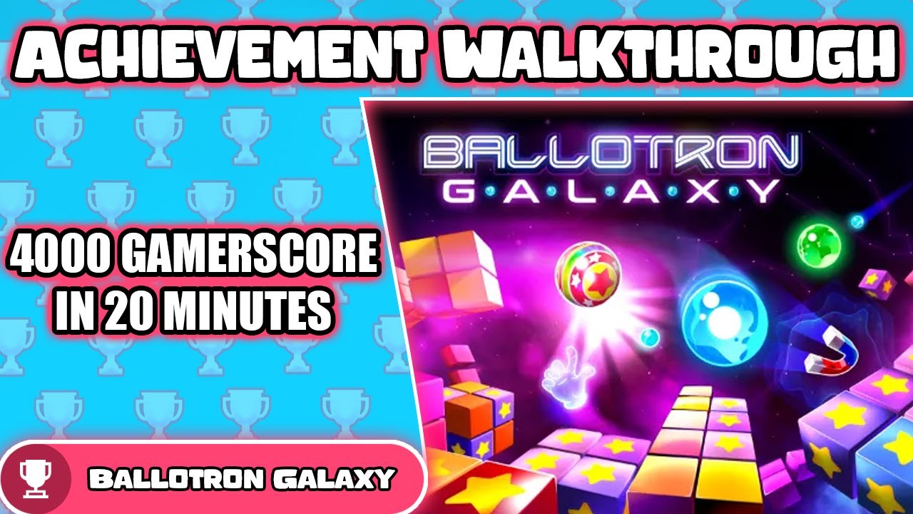 Ballotron Galaxy Complete Walkthrough - 3000 GAMERSCORE IN 20 MINUTES ...