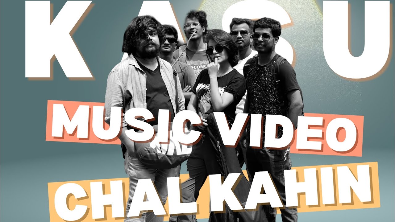 CHAL KAHIN || KASU || MUSIC VIDEO || HINDI POP ROCK || - YouTube