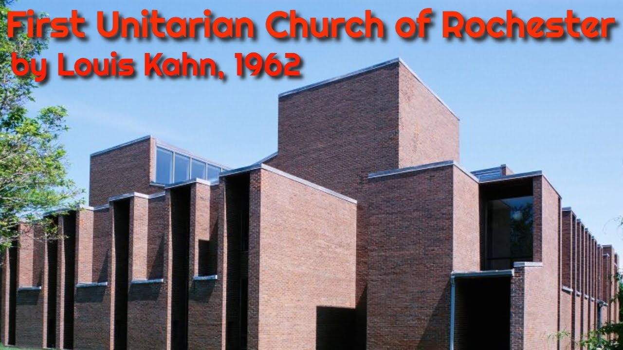 First Unitarian Church of Rochester by Louis Kahn - YouTube