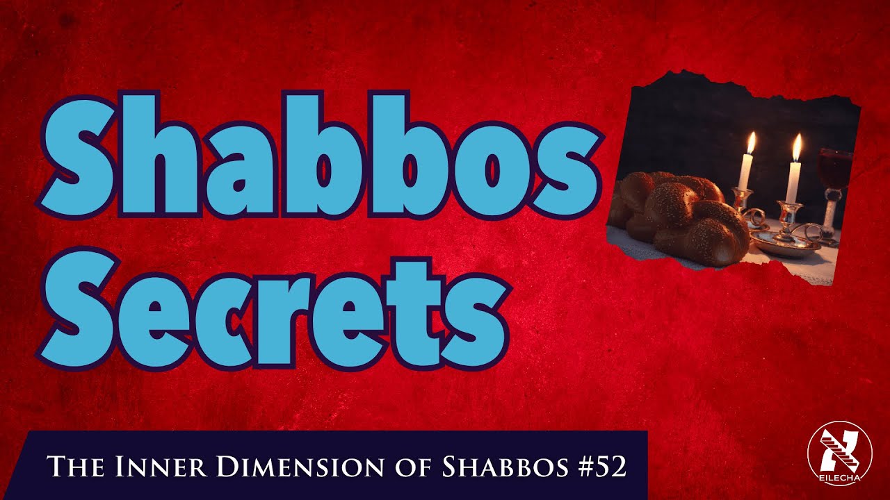 The Secret of Shabbos is... SHABBOS! (Inner Dimension of Shabbos #52 ...