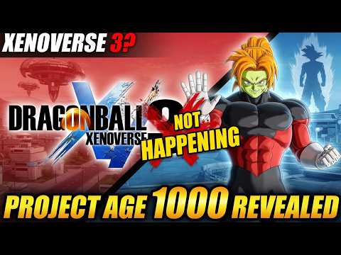 PROJECT AGE 1000 IS NOT XENOVERSE 3! (Breaking Battle Hour News)