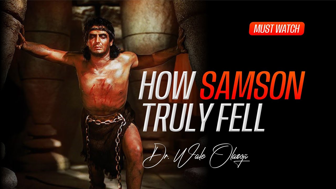 Must Watch ! How Samson Truly Fell - Samson's real source of strength ...