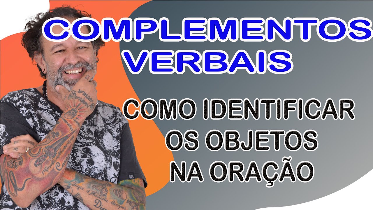 Como identificar os COMPLEMENTOS VERBAIS na oração - YouTube