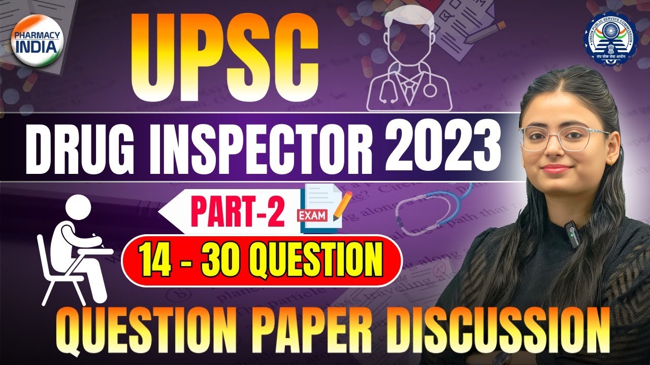UPSC Drug Inspector 2023 Paper Discussion | Part - 2 | Detailed ...