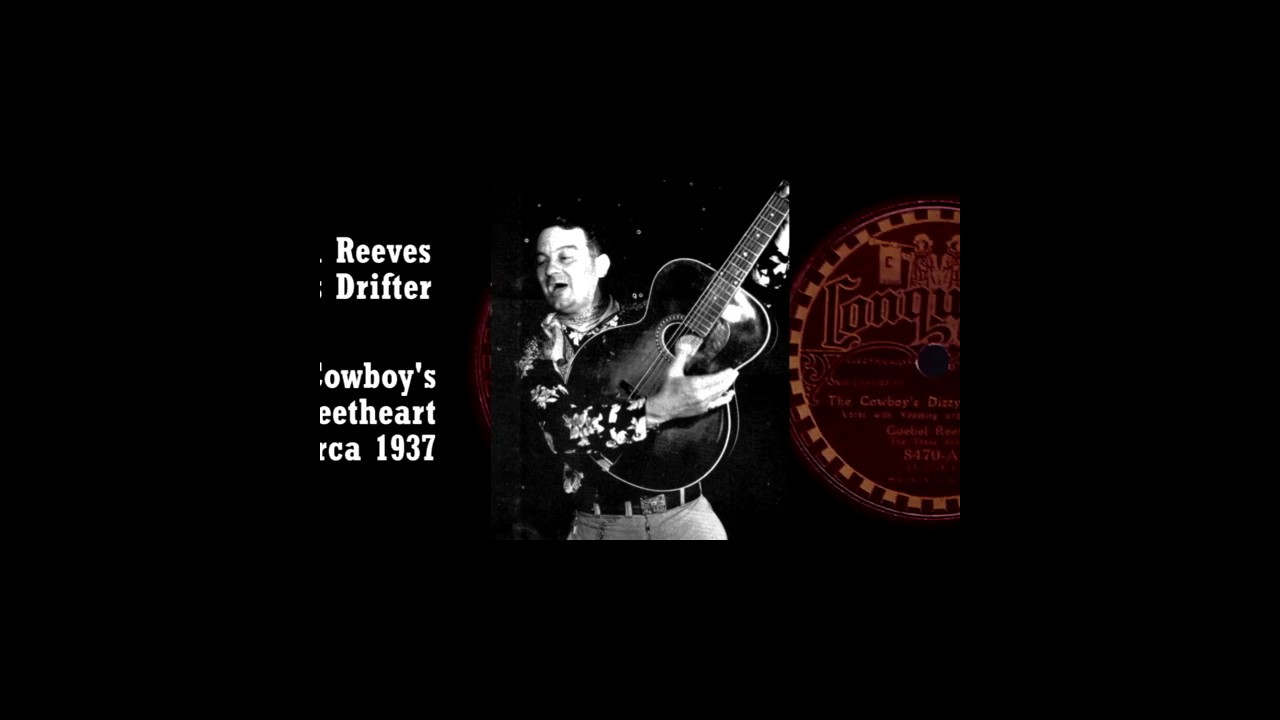 Goebel Reeves The Cowboy's Dizzy Sweetheart - YouTube
