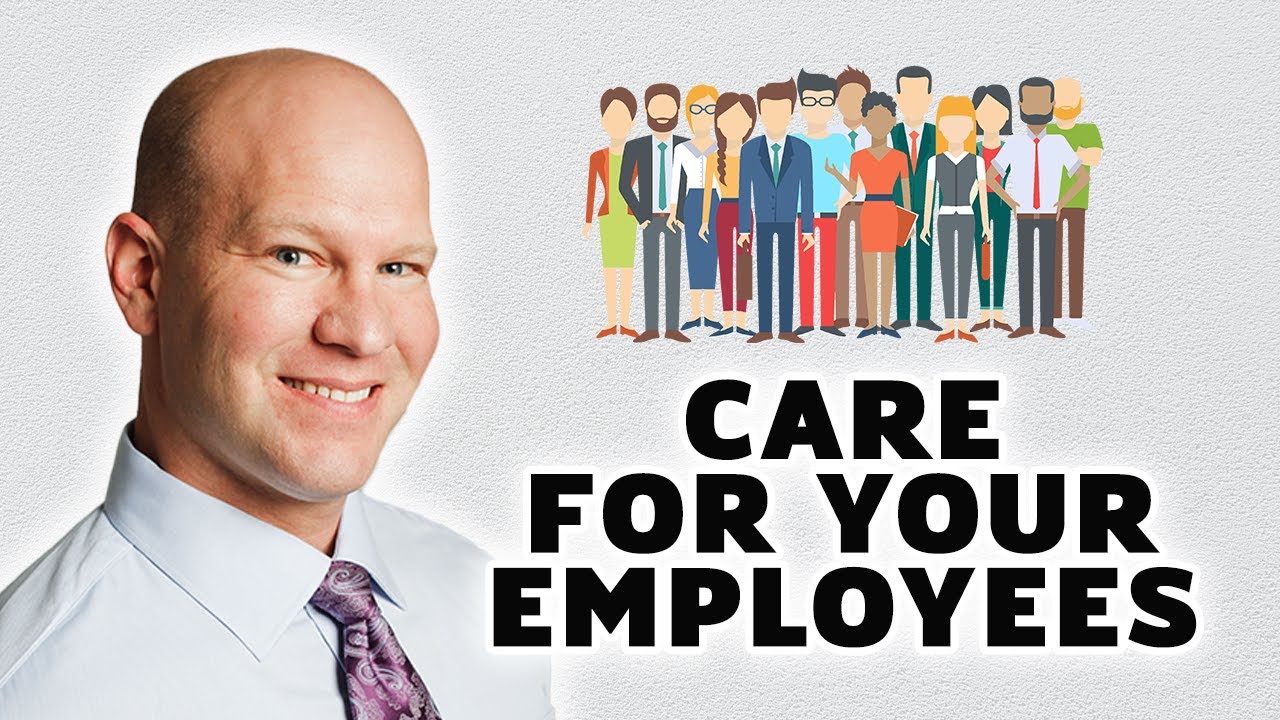 The Importance of Caring for Your Employees - YouTube
