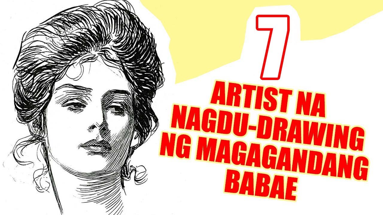7 ARTIST NA NAGDU-DRAWING NG MAGAGANDANG BABAE! - YouTube
