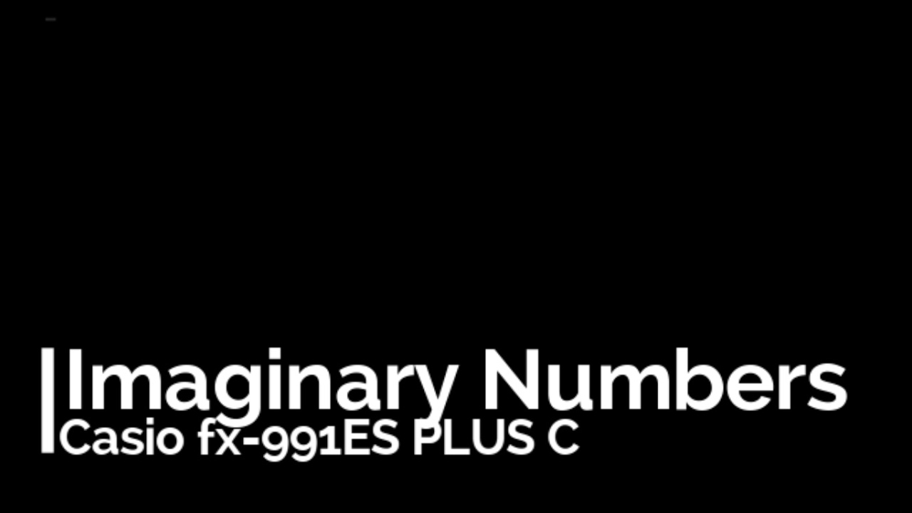 Casio Fx 991ES PLUS C Imaginary Numbers YouTube casio-fx-991es-plus-c-imaginary-numbers-youtube