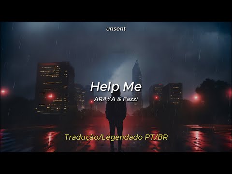 ARAYA & Fazzi - Help Me [Tradução/Legendado] PT/BR
