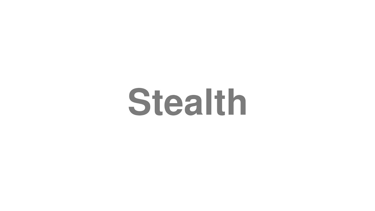 How to Pronounce "Stealth" - YouTube