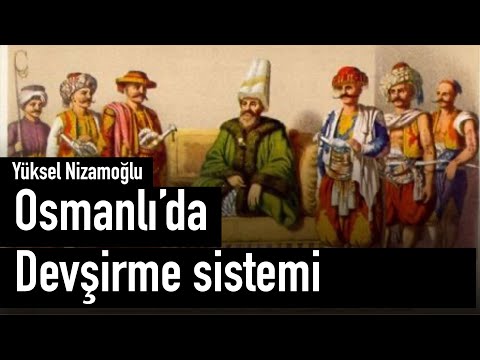 Devşirme sistemi neden uygulandı? [Yüksel Nizamoğlu]