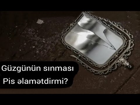 Güzgünün sınması pis əlamətdirmi?
