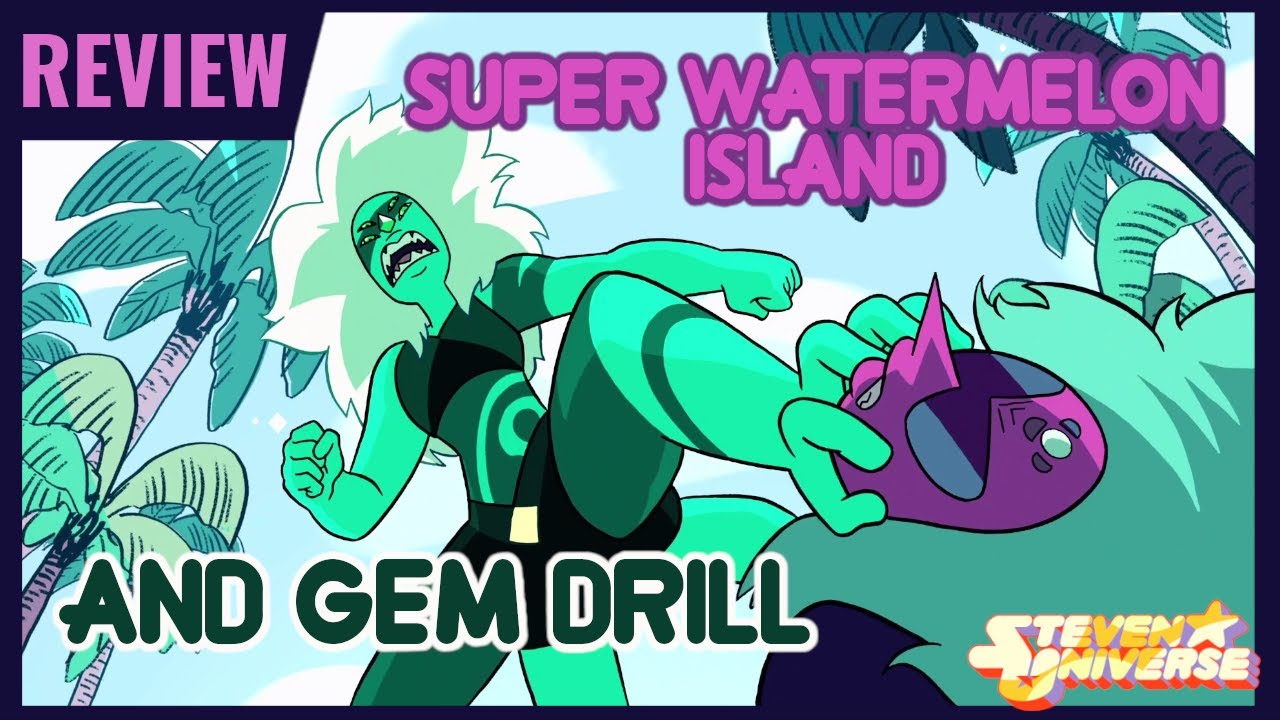 Steven Universe Review - Super Watermelon Island/Gem Drill - YouTube