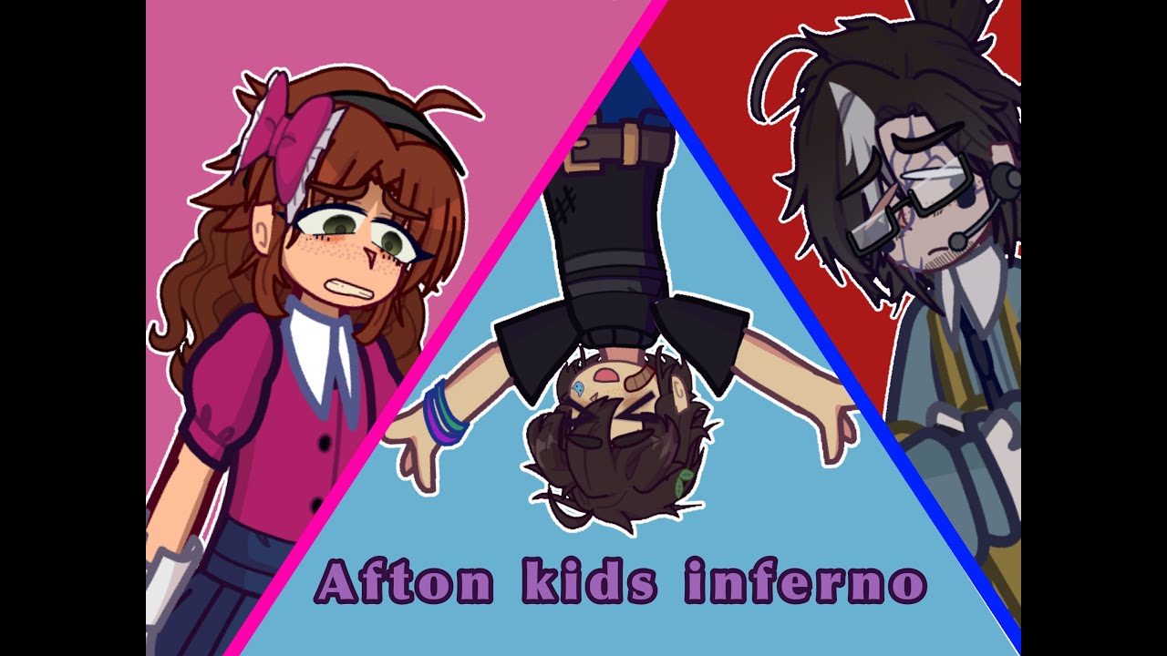 Afton Kids Inferno || Charlie’s inferno x Yippie || Silly shitpost ...