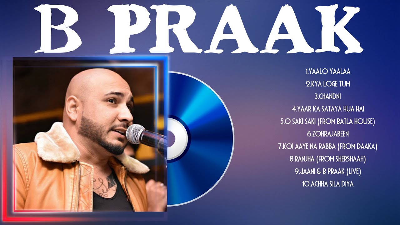 B Praak Greatest Hits ~ The Best Of B Praak ~ Top 10 Artists of All ...