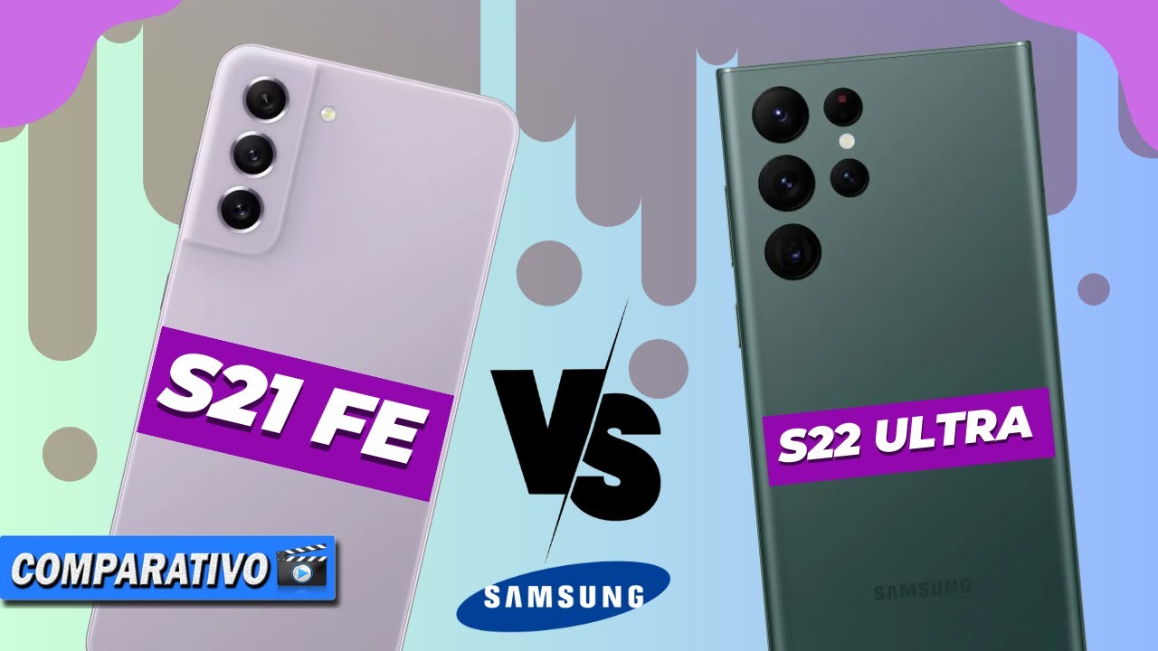 Comparativo | S21 FE vs S22 Ultra - YouTube