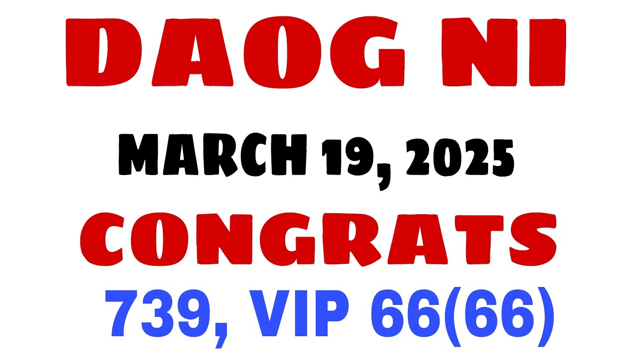 DAOG NI MARCH 19, 2025 CONGRATS 739 VIP66(666) - YouTube