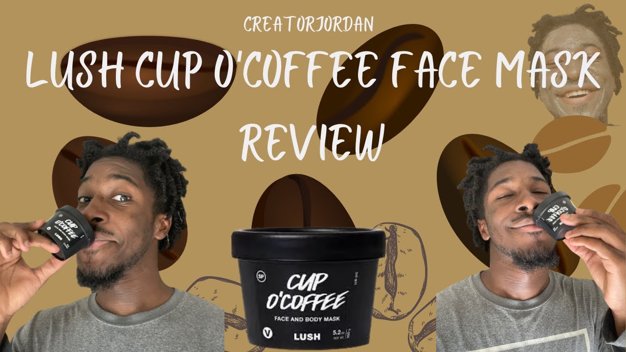 Lush Cup O'Coffee Face Mask Review & Demo - YouTube