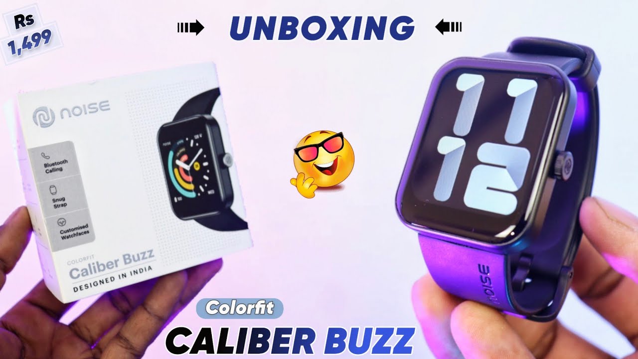 Noise Colorfit Caliber Buzz Smartwatch Unboxing Best Calling Smartwatch ...