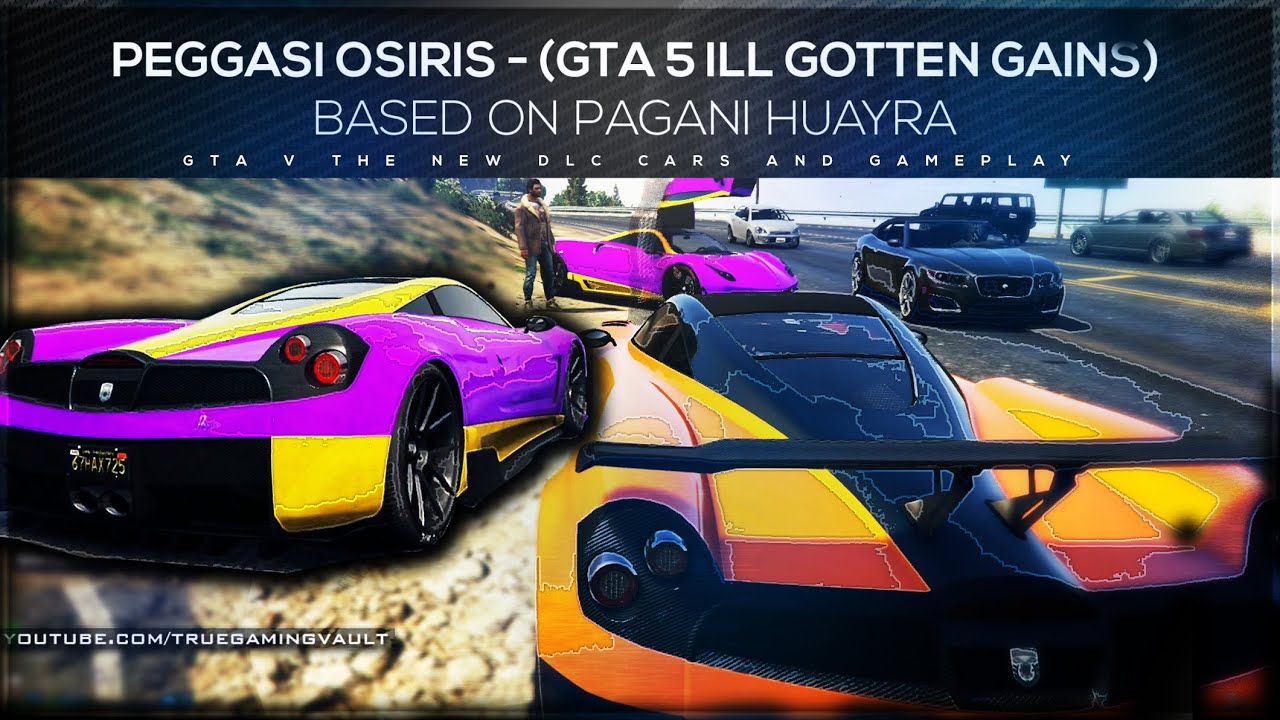 GTA 5 ~ NEW DLC! (Pagani huayra) ~ "Ill Gotten Gains" ~ (Pegassi Osiris ...